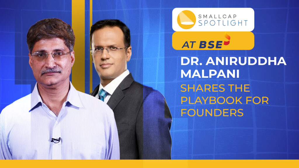 SmallCap Spotlight at BSE – Dr. Aniruddha Malpani shares the playbook ...